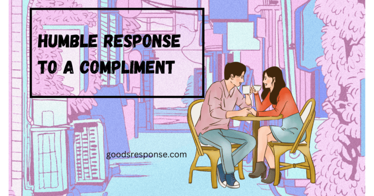 Gracefully Accepting Praise: Humble Responses to Compliments